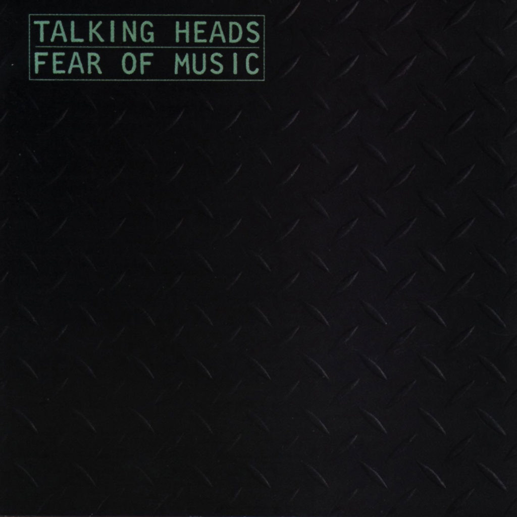 435 Talking Heads – Fear of Music – 1001 Album Club
